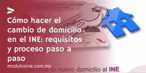 ¿Cómo hacer el cambio de domicilio en el INE?: requisitos y proceso paso a paso - Modulos del INE